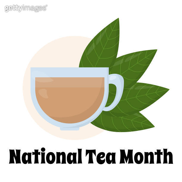 National Tea Month, cup of hot drink and tea leaves on poster design ...