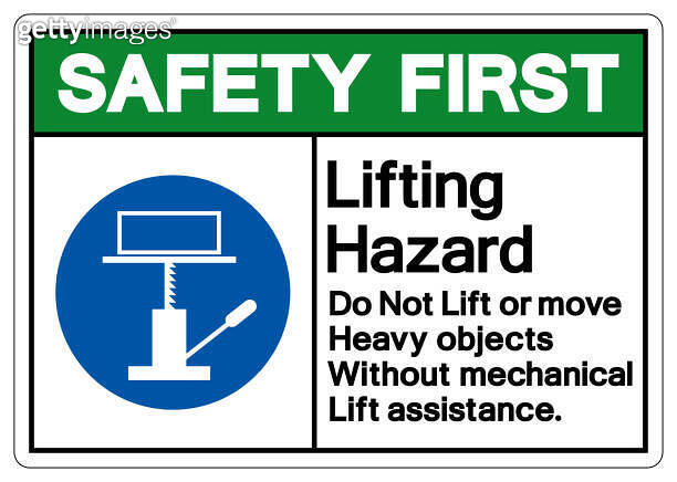 Safety First Lifting Hazard Do Not Lift or Move Heavy Objects Without ...