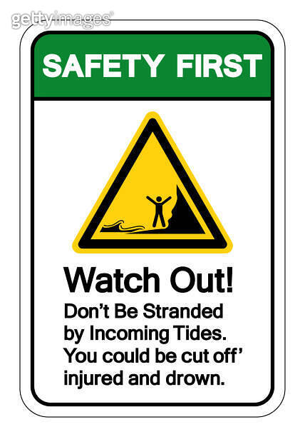 Safety First Watch Out Don't Be Stranded By Incoming Tides Symbol Sign ...