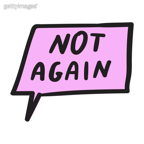 Not Again Speech Bubble 이미지 1679616970 게티이미지뱅크