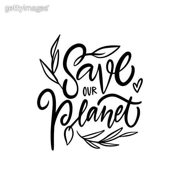 Save our planet phrase. Motivational nature ecology text. 이미지 ...