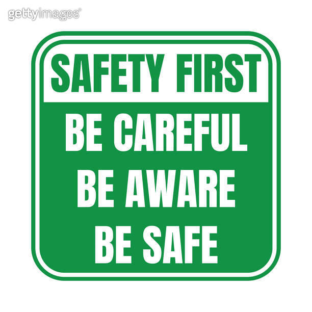 Safety first be careful be aware be safe sign 이미지 (1875261978) - 게티이미지뱅크