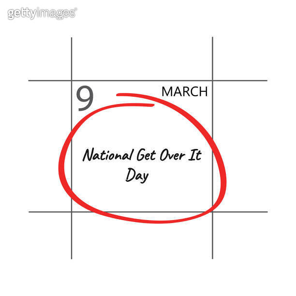 National Get Over It Day. March 9. (2048292424) 일러스트, 무료 일러스트 - 게티이미지뱅크