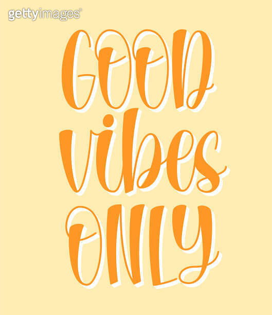 Good Vibes Only. Vector Hand Lettering of Positive Phrase. Optimistic ...