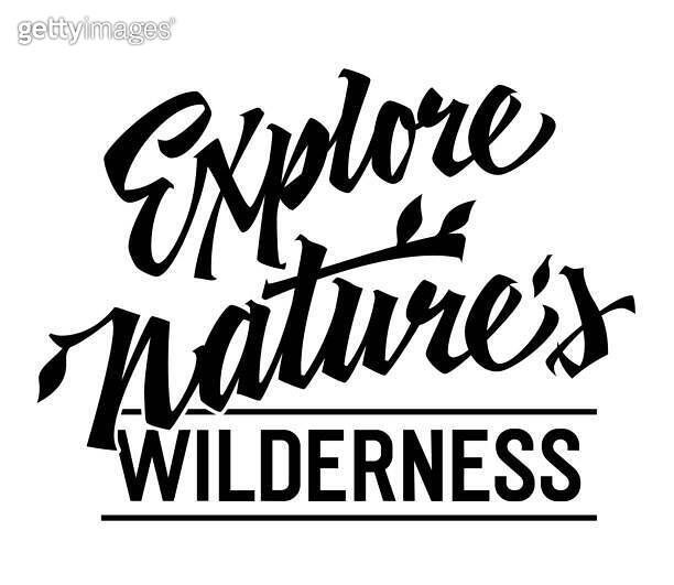 Explore Nature's Wilderness, adventurous lettering design. Isolated typography template ...
