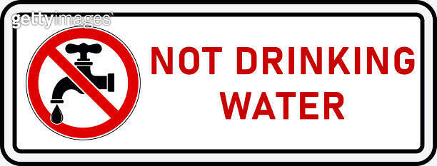 Not Drinking Water. Prohibition Sign: Drinking Water from this Tap is ...