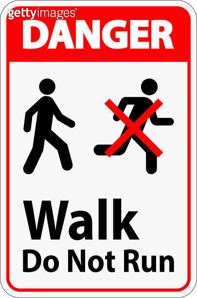 No Running Safety Sign, Danger - Walk, Do Not Run 이미지 (2010290837) - 게티 ...