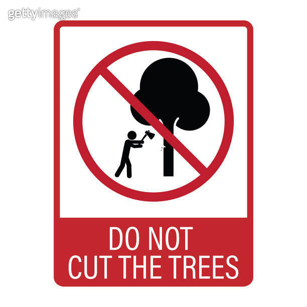 Isolated prohibition sign do not cut the tree, deforestation not ...