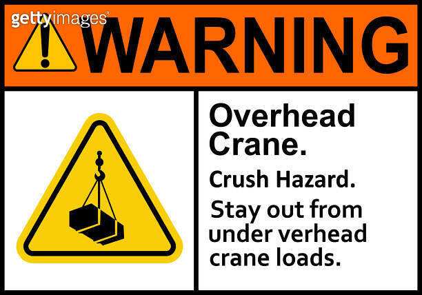 Overhead crane sign. Overhead crane work zones. Not stand under ...