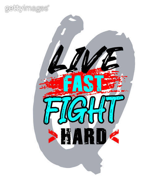Live fast fight hard, inspirational and motivational quotes stroke ...