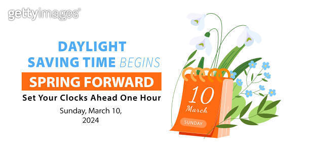 Calendar with date of Spring Forward March 10, 2024. Daylight saving ...