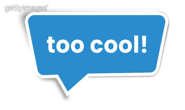 Too Cool - Sign, Icon, Speech Bubble, Label Template. Vector Stock ...